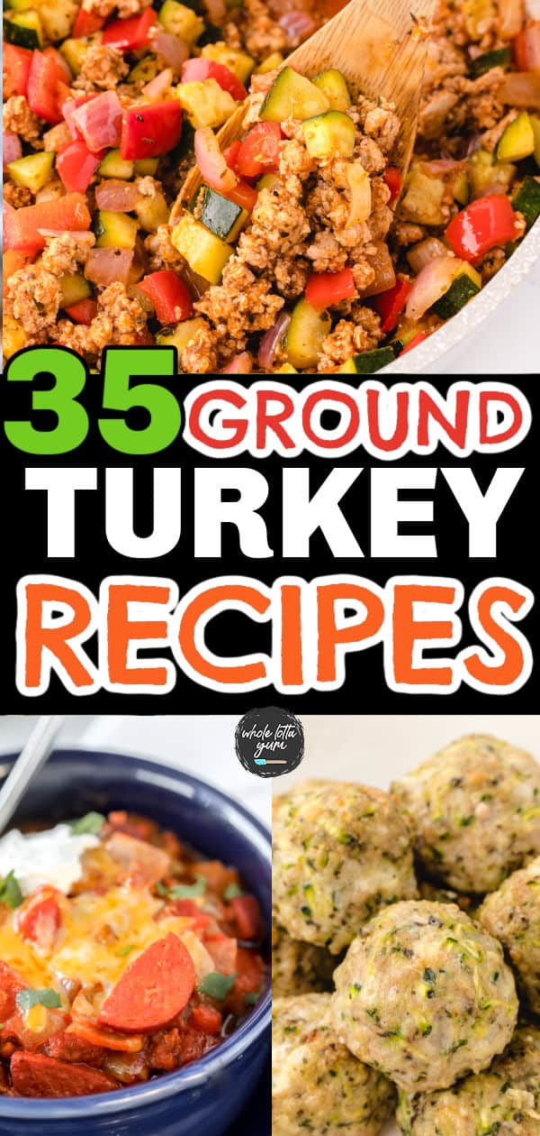 35 Best Ground Turkey Recipes - Whole Lotta Yum