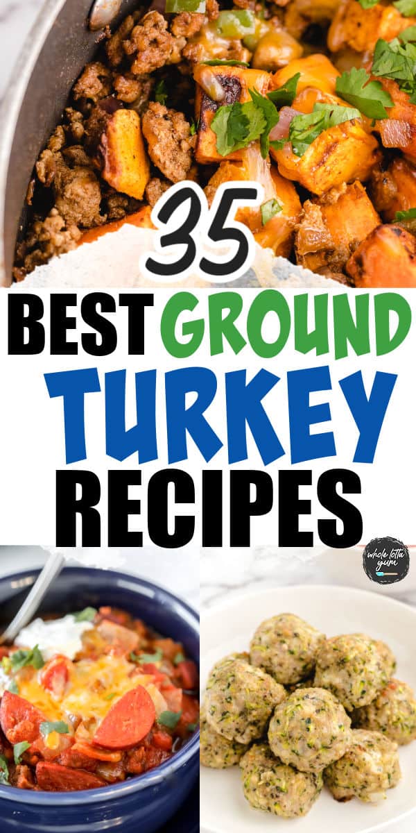35 Best Ground Turkey Recipes - Whole Lotta Yum